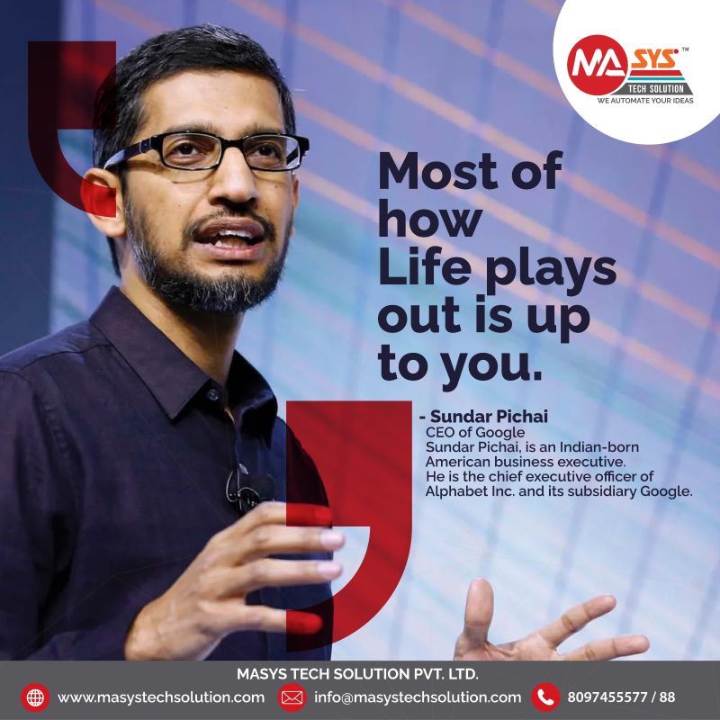Sundar Pichai's quote on life | Masys Tech Solution Pvt. Ltd. posted on ... Sundar Pichai's quote on life | Masys Tech Solution Pvt. Ltd. posted on ...
