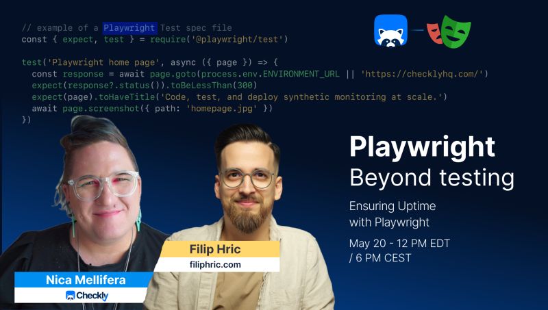 Playwright isn’t just for testing. It’s for uptime. Join us on May 20 ... Playwright isn’t just for testing. It’s for uptime. Join us on May 20 ...