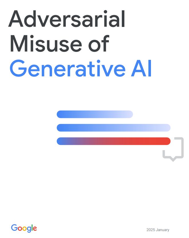 Adversarial Misuse of Generative AI - a new report by Google Threat ... Adversarial Misuse of Generative AI - a new report by Google Threat ...