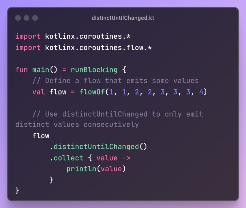 Banti Rajak on LinkedIn: π Exploring distinctUntilChanged() in Kotlin ... Banti Rajak on LinkedIn: π Exploring distinctUntilChanged() in Kotlin ...