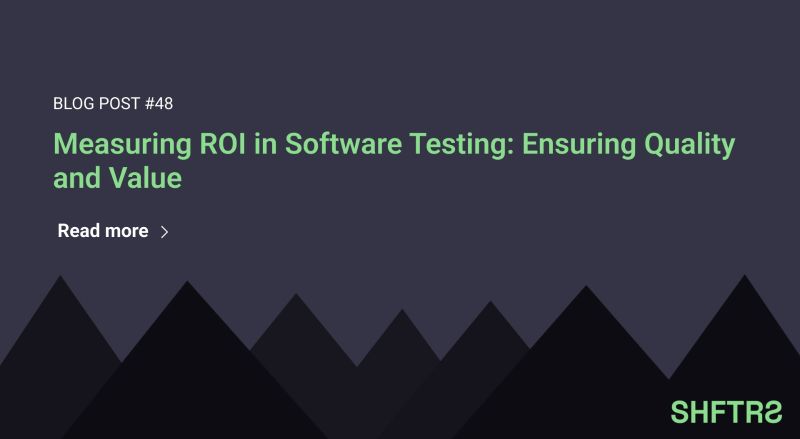 SHFTRS on LinkedIn: Measuring ROI in Software Testing: Ensuring Quality ... SHFTRS on LinkedIn: Measuring ROI in Software Testing: Ensuring Quality ...