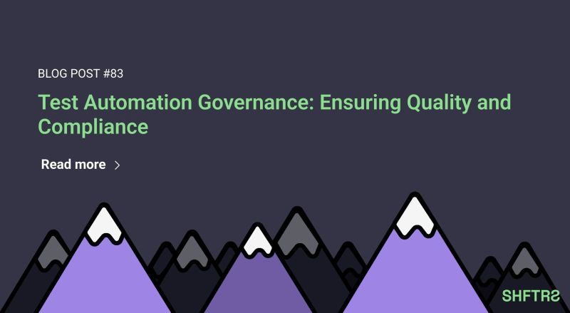 SHFTRS on LinkedIn: Test Automation Governance: Ensuring Quality and ... SHFTRS on LinkedIn: Test Automation Governance: Ensuring Quality and ...