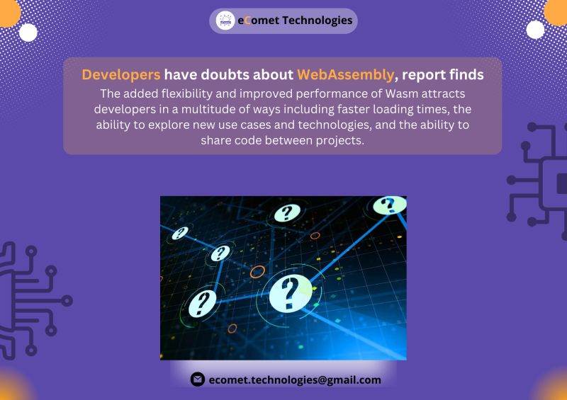WebAssembly uncertainties among developers | eComet Technologies posted ... WebAssembly uncertainties among developers | eComet Technologies posted ...