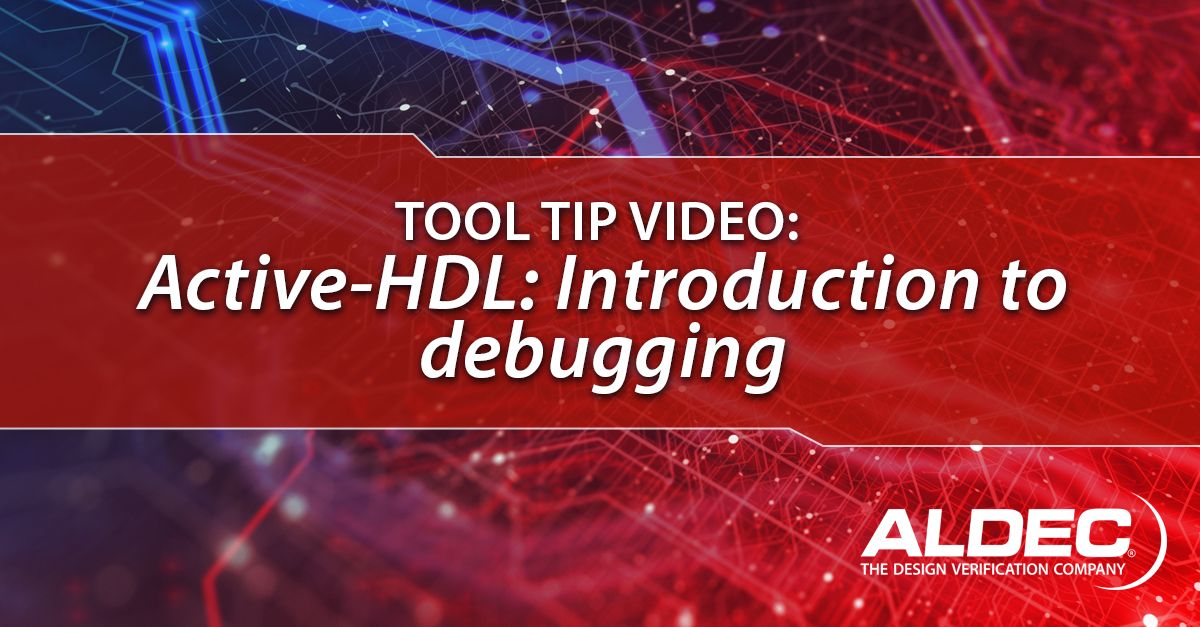 Aldec on LinkedIn: 4.1 Debugging: Introduction to Debugging Aldec on LinkedIn: 4.1 Debugging: Introduction to Debugging