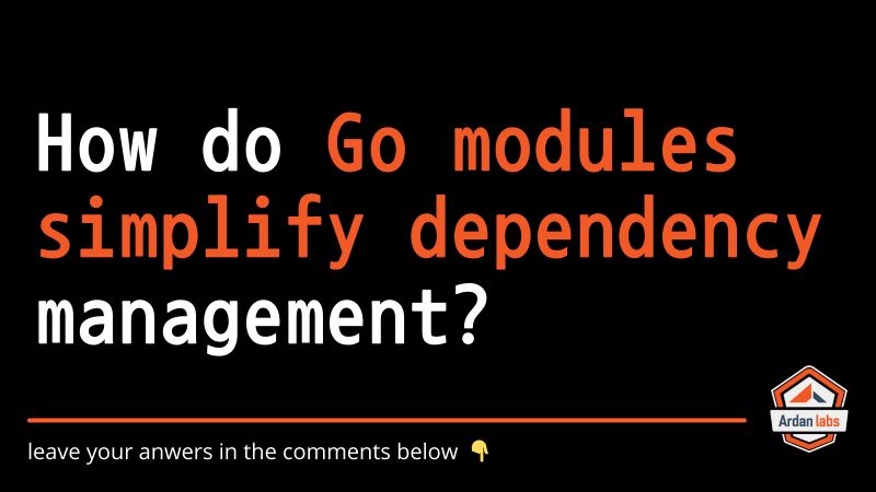 How do Go modules simplify dependency management? 🤔 We would like to ... How do Go modules simplify dependency management? 🤔 We would like to ...