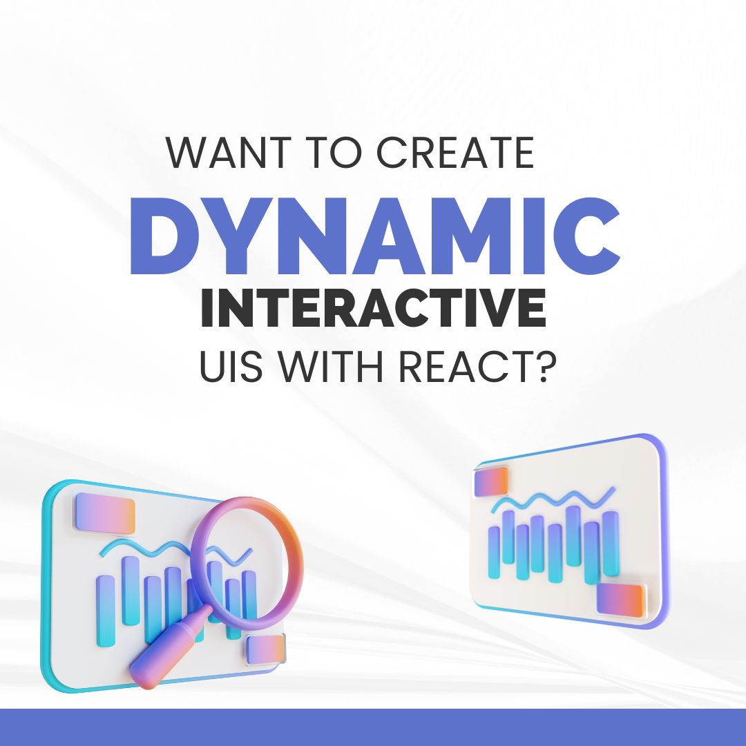 Want to create dynamic and interactive UIs with React? | Fazal Karim Want to create dynamic and interactive UIs with React? | Fazal Karim
