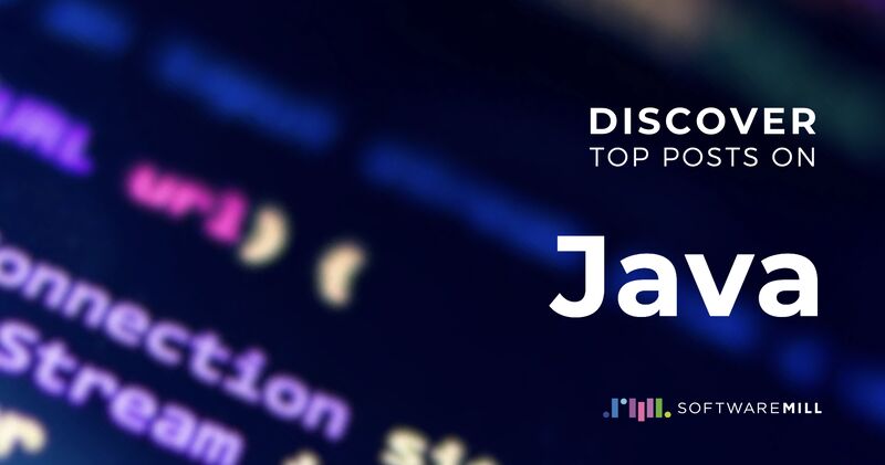 #java #javadevelopment #uncoverjava #softwaredevelopment | SoftwareMill #java #javadevelopment #uncoverjava #softwaredevelopment | SoftwareMill