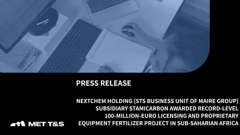 Maire's subsidiary NextChem Holding, through Stamicarbon, part of the ... Maire's subsidiary NextChem Holding, through Stamicarbon, part of the ...