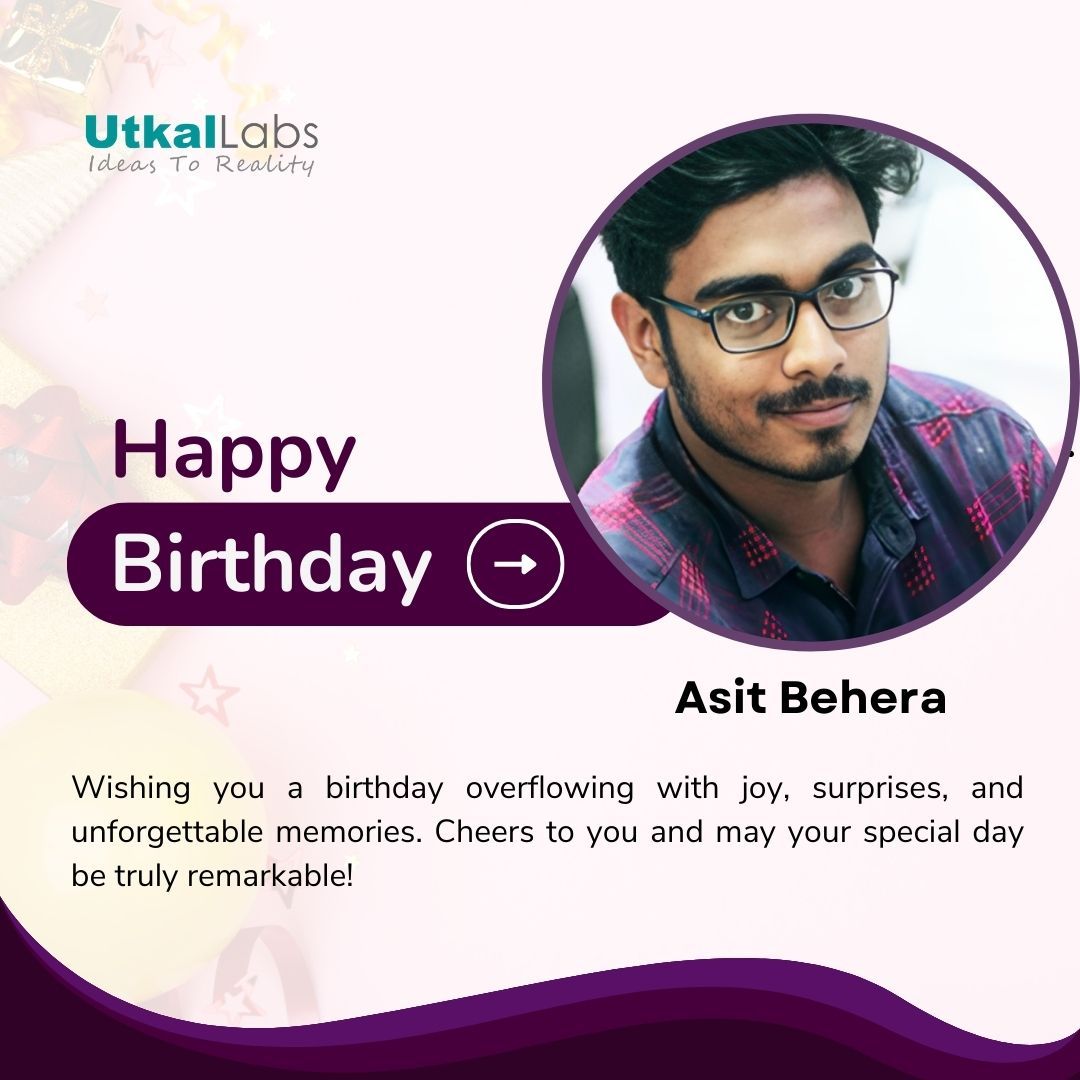 Utkal Labs on LinkedIn: Happy Birthday Asit Behera Utkal Labs on LinkedIn: Happy Birthday Asit Behera