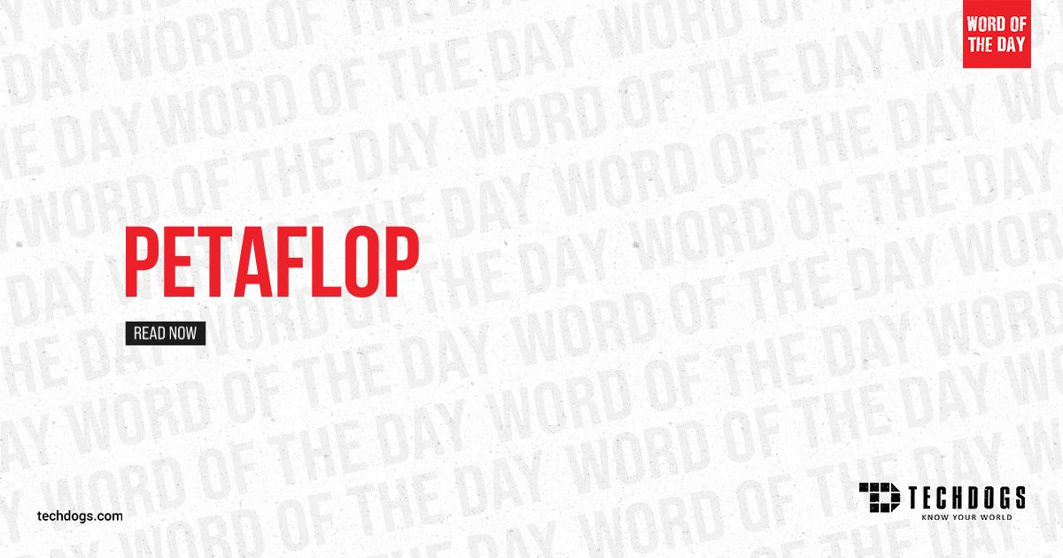 TechDogs on LinkedIn: What Is Petaflop? - TD Dictionary TechDogs on LinkedIn: What Is Petaflop? - TD Dictionary