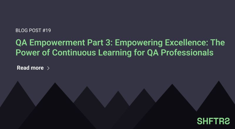 QA Empowerment Part 3: Empowering Excellence: The Power of Continuous ... QA Empowerment Part 3: Empowering Excellence: The Power of Continuous ...