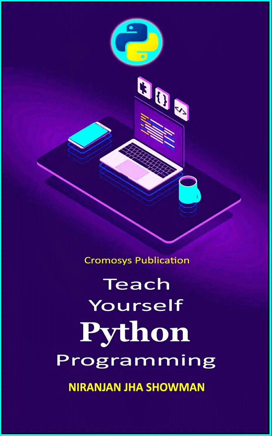 Book - Teach Yourself Python Programming Author - Niranjan Jha ... Book - Teach Yourself Python Programming Author - Niranjan Jha ...