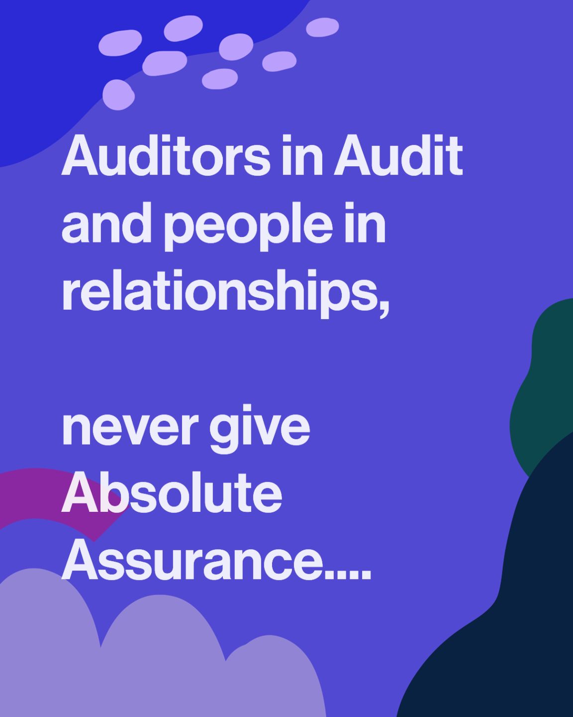 A reasonable assurance by auditors helps identify and address issues ... A reasonable assurance by auditors helps identify and address issues ...