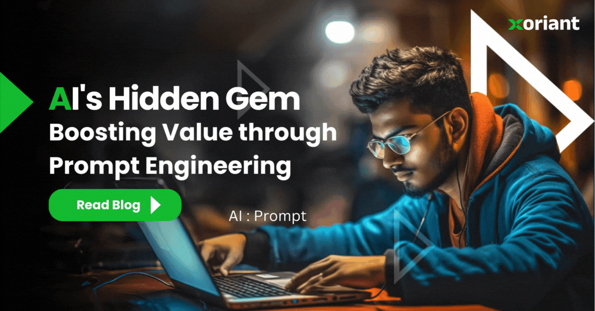 Xoriant on LinkedIn: AI's Hidden Gem: Boosting Value through Prompt ... Xoriant on LinkedIn: AI's Hidden Gem: Boosting Value through Prompt ...