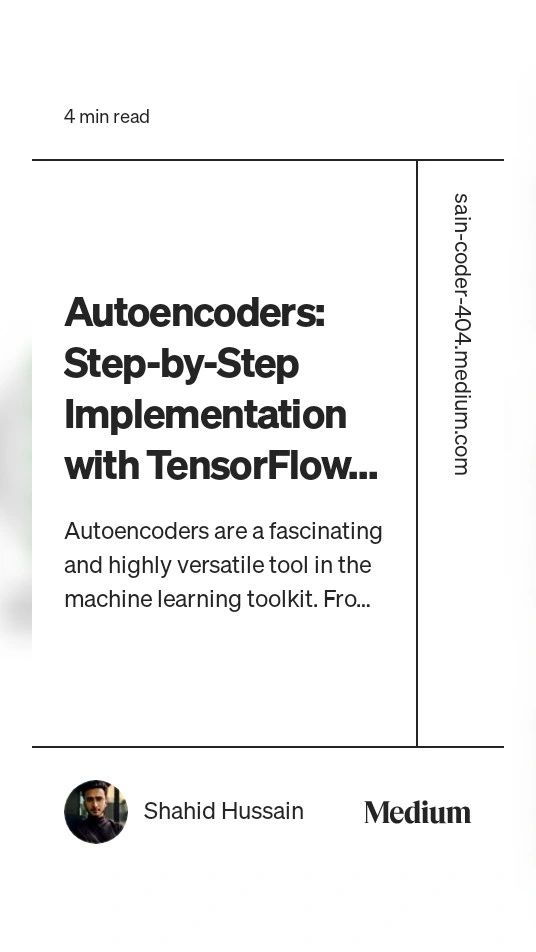 Shahid Hussain on LinkedIn: Autoencoders: Step-by-Step Implementation ... Shahid Hussain on LinkedIn: Autoencoders: Step-by-Step Implementation ...