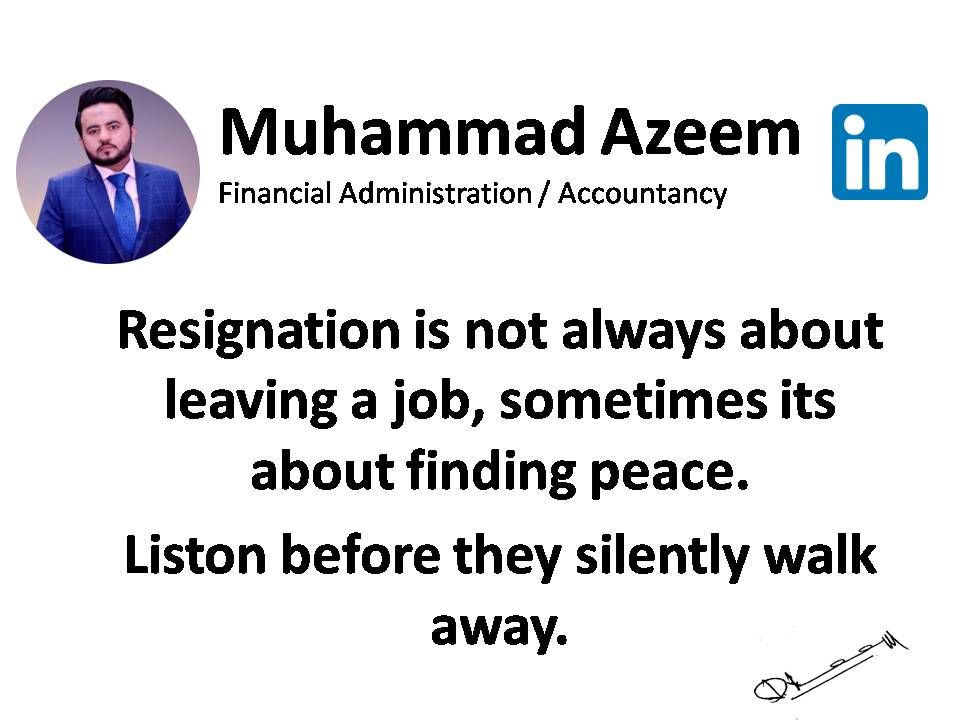 Why someone resigns? | Muhammad Azeem posted on the topic | LinkedIn Why someone resigns? | Muhammad Azeem posted on the topic | LinkedIn