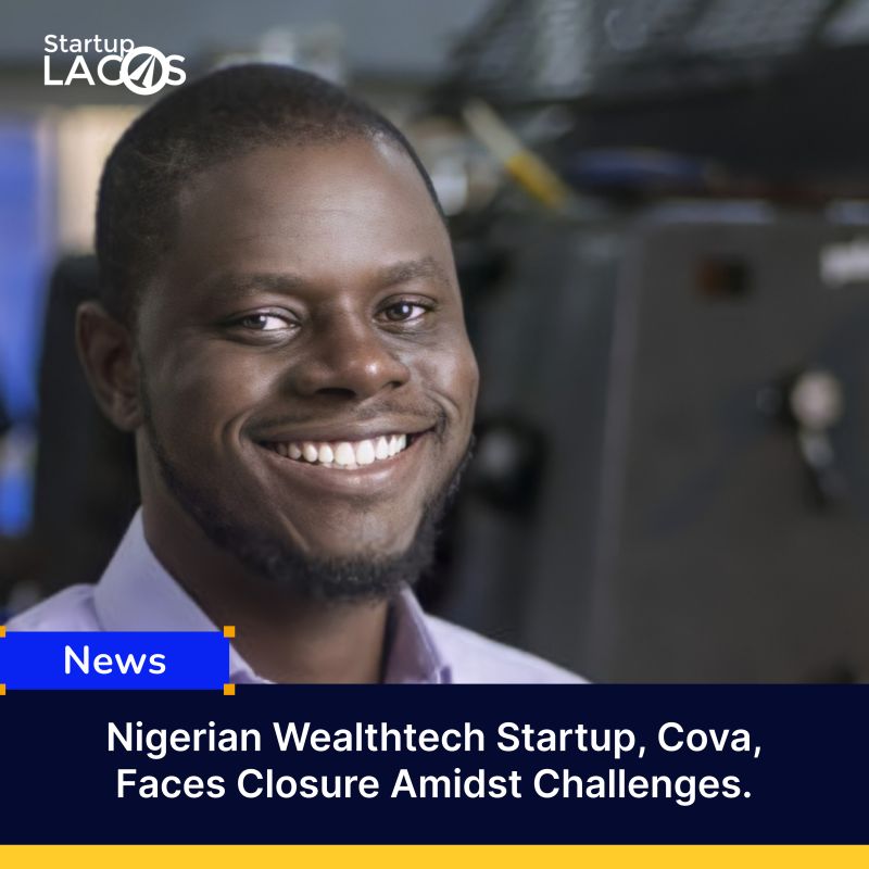 Startup Lagos on LinkedIn: Nigerian Wealthtech Startup, Cova, Faces ... Startup Lagos on LinkedIn: Nigerian Wealthtech Startup, Cova, Faces ...