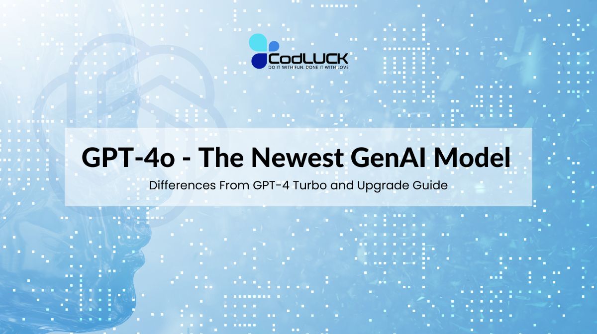 CodLUCK Technology ., JSC on LinkedIn: 💡GPT-4o – The Newest Generative ... CodLUCK Technology ., JSC on LinkedIn: 💡GPT-4o – The Newest Generative ...