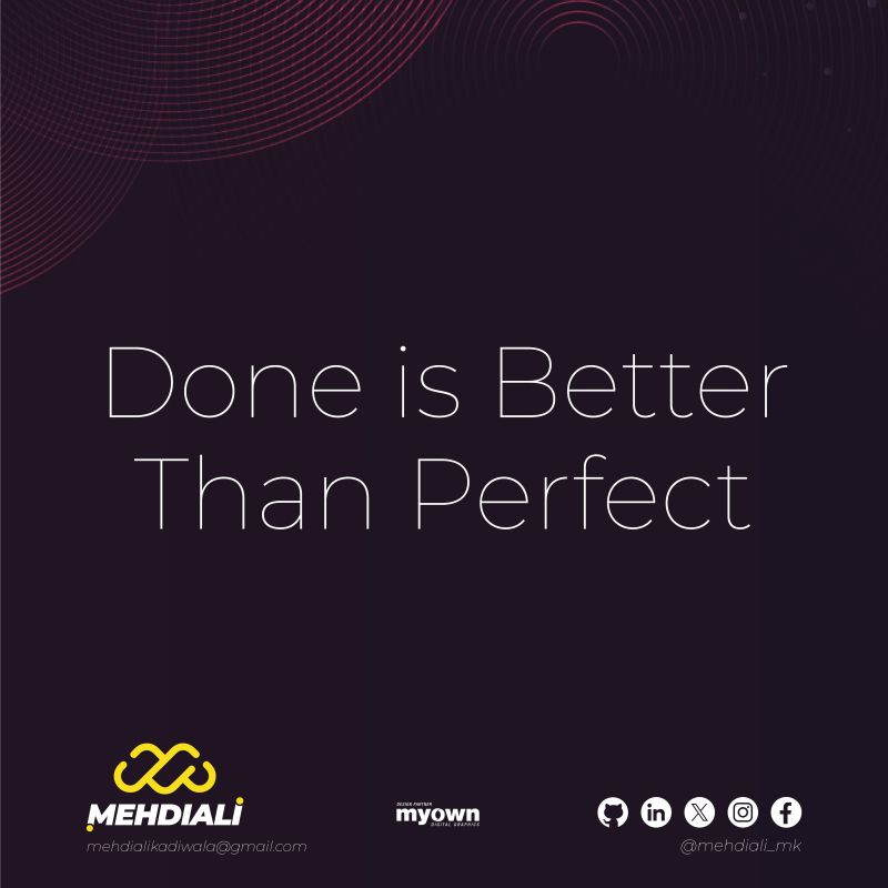 Mehdiali Kadiwala on LinkedIn: Done is better than perfect. Mehdiali Kadiwala on LinkedIn: Done is better than perfect.