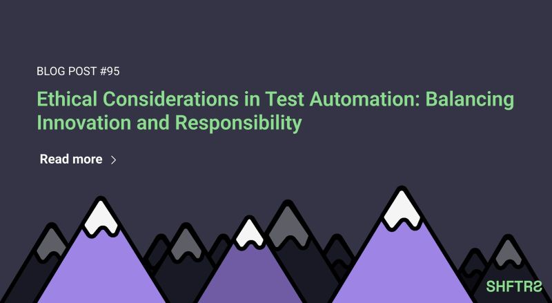 SHFTRS on LinkedIn: Ethical Considerations in Test Automation ... SHFTRS on LinkedIn: Ethical Considerations in Test Automation ...