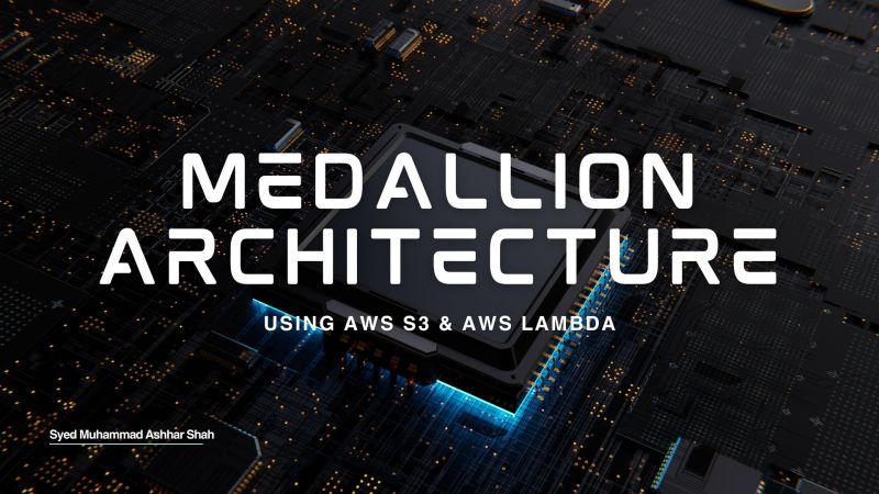Syed Muhammad Ashhar S. on LinkedIn: #aws #medallionarchitecture # ... Syed Muhammad Ashhar S. on LinkedIn: #aws #medallionarchitecture # ...