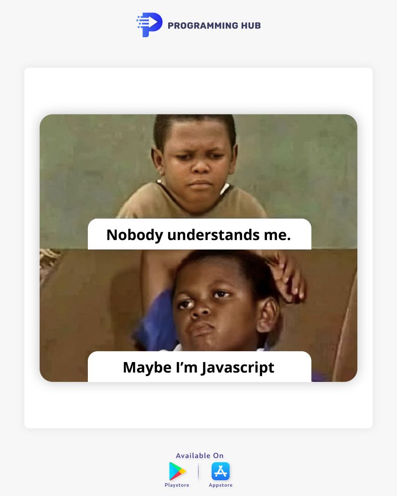 Programming Hub on LinkedIn: #maybeimjavascript #developerlife # ... Programming Hub on LinkedIn: #maybeimjavascript #developerlife # ...