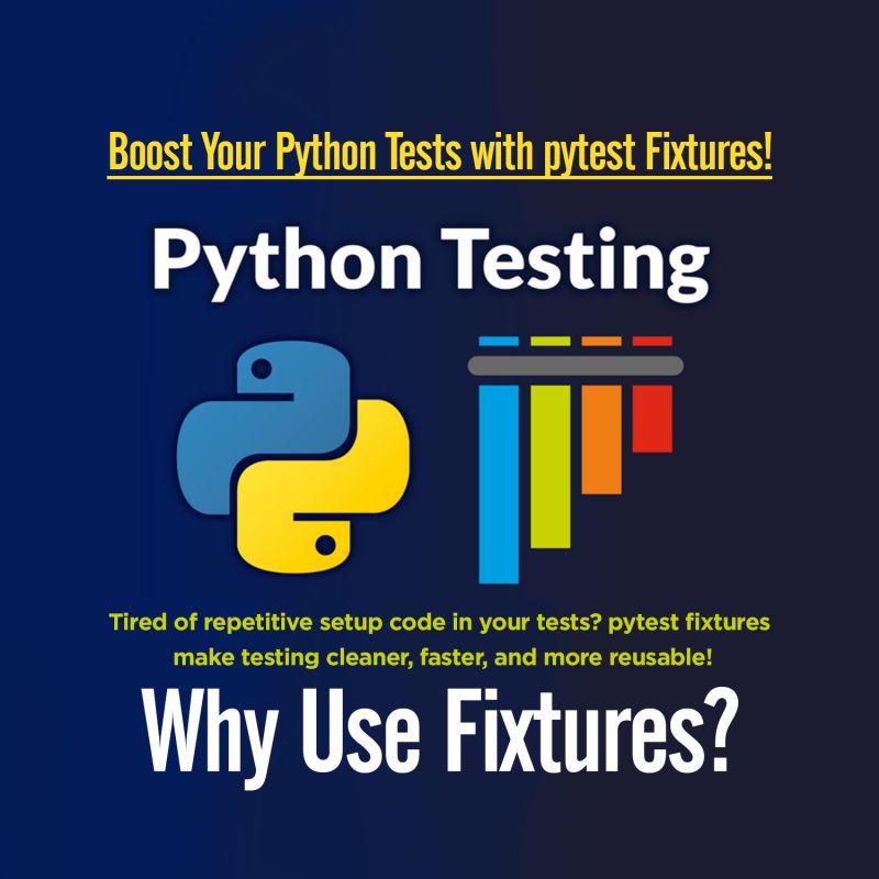 Boost Your Python Tests with pytest Fixtures! Tired of repetitive setup ... Boost Your Python Tests with pytest Fixtures! Tired of repetitive setup ...