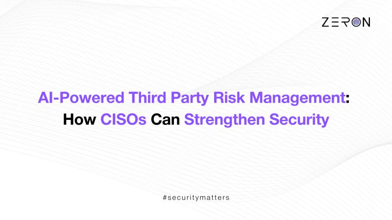 AI-Powered Third Party Risk Management: How CISOs Can Strengthen ... AI-Powered Third Party Risk Management: How CISOs Can Strengthen ...