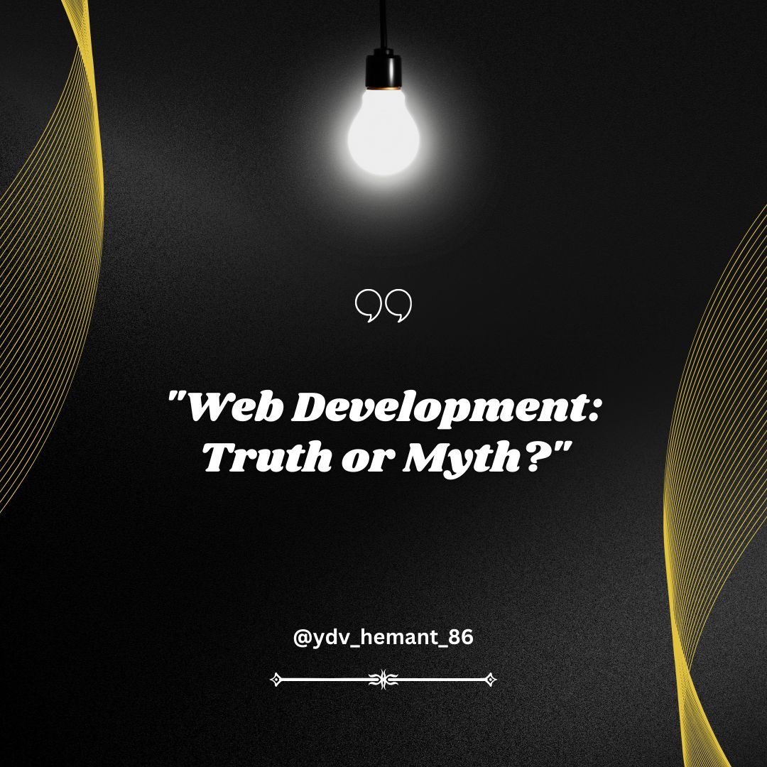 Hemant Yadav on LinkedIn: #webdevelopment #mythsvstruths #coding # ... Hemant Yadav on LinkedIn: #webdevelopment #mythsvstruths #coding # ...