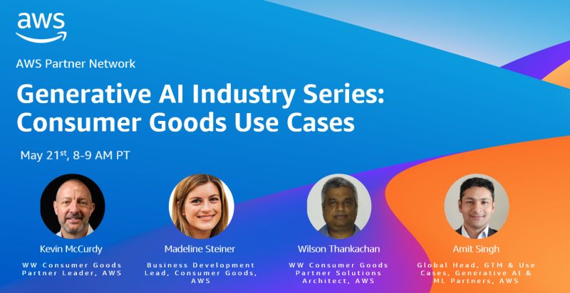 Learn Generative AI for Consumer Goods with AWS Partners | Kevin ... Learn Generative AI for Consumer Goods with AWS Partners | Kevin ...