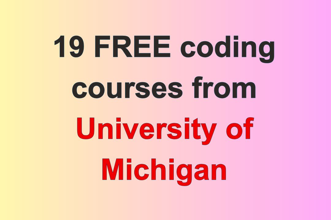Free coding courses from University of Michigan | Akshay Ambure posted ... Free coding courses from University of Michigan | Akshay Ambure posted ...