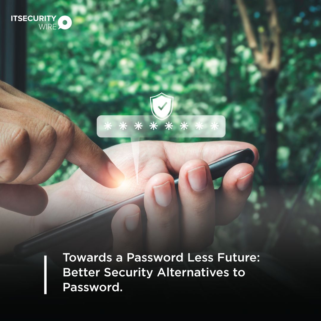 ITSecurityWire on LinkedIn: Towards a Password Less Future: Better ... ITSecurityWire on LinkedIn: Towards a Password Less Future: Better ...