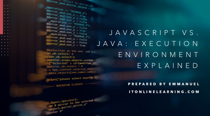 JavaScript vs. Java: Execution Environment | Emmanuel Msafiri Phiri ... JavaScript vs. Java: Execution Environment | Emmanuel Msafiri Phiri ...