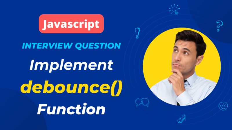 Interview Question | Implementing JavaScript debounce() Function from ... Interview Question | Implementing JavaScript debounce() Function from ...