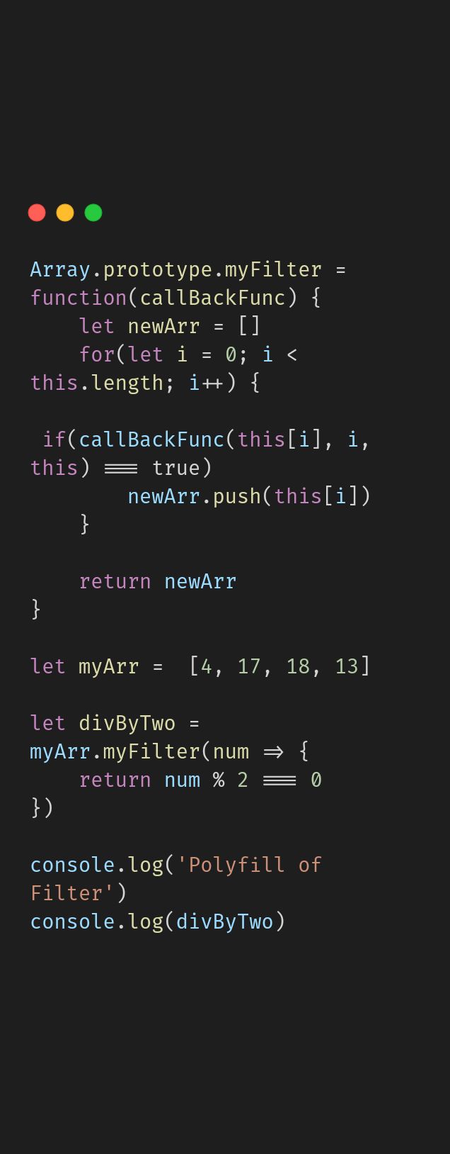 Polyfill of filter(): ️ Same as the map function but here, we'll have ... Polyfill of filter(): ️ Same as the map function but here, we'll have ...