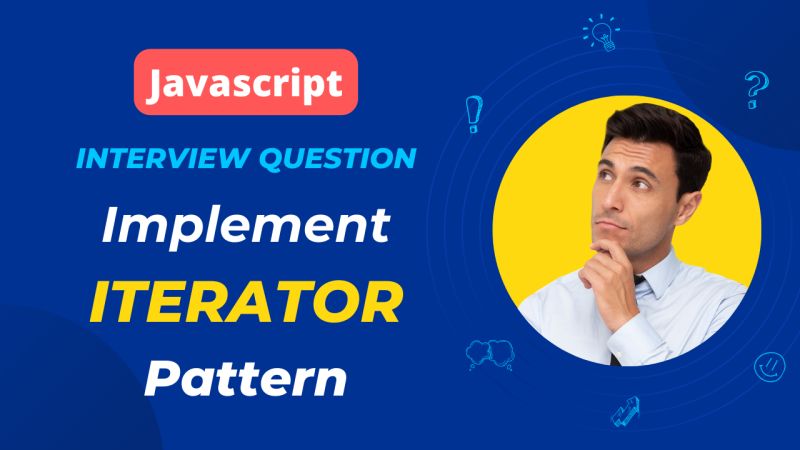 Interview Question | Implement Iterator Pattern in JavaScript from ... Interview Question | Implement Iterator Pattern in JavaScript from ...