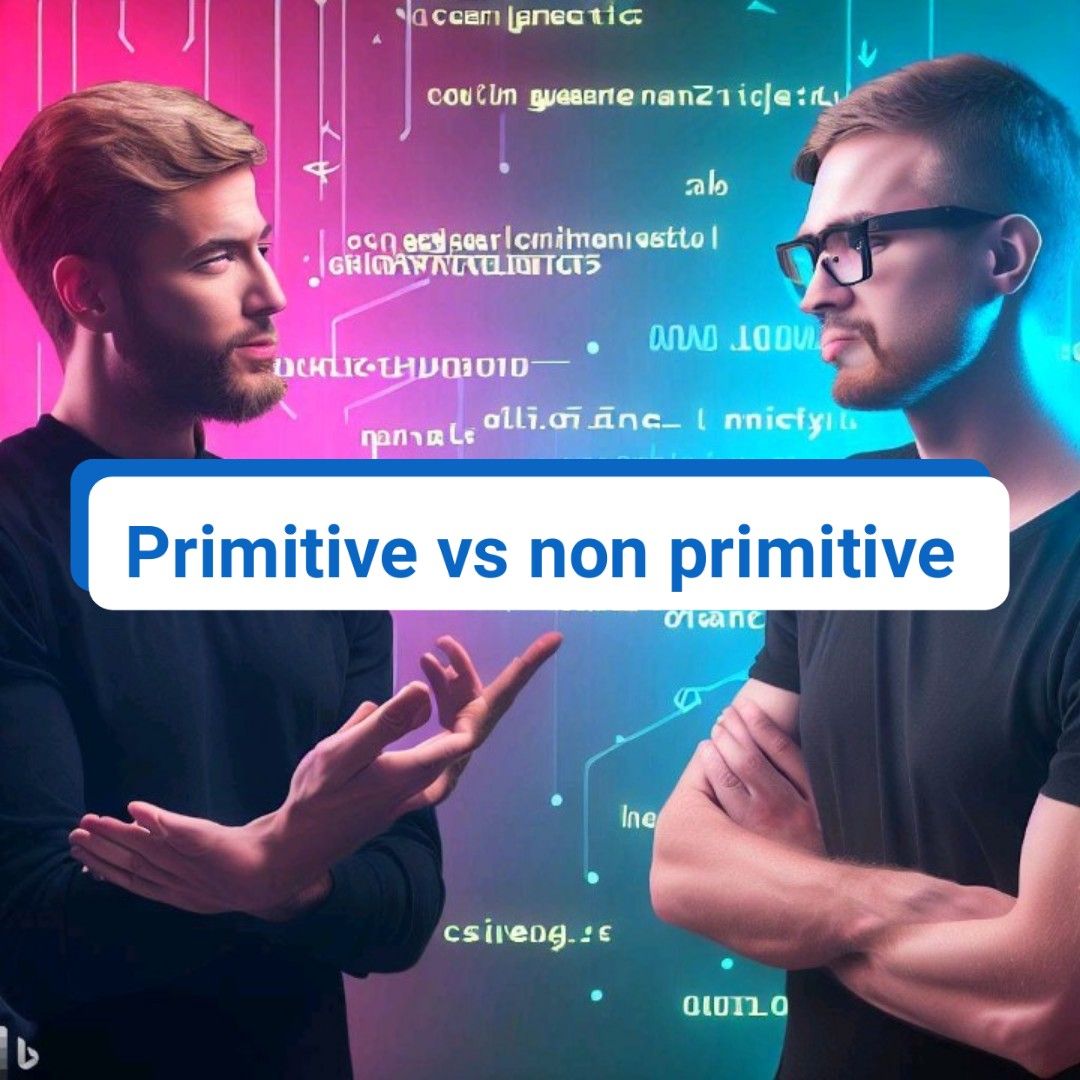 FS Nirjhor on LinkedIn: Primitive vs Non-primitive FS Nirjhor on LinkedIn: Primitive vs Non-primitive