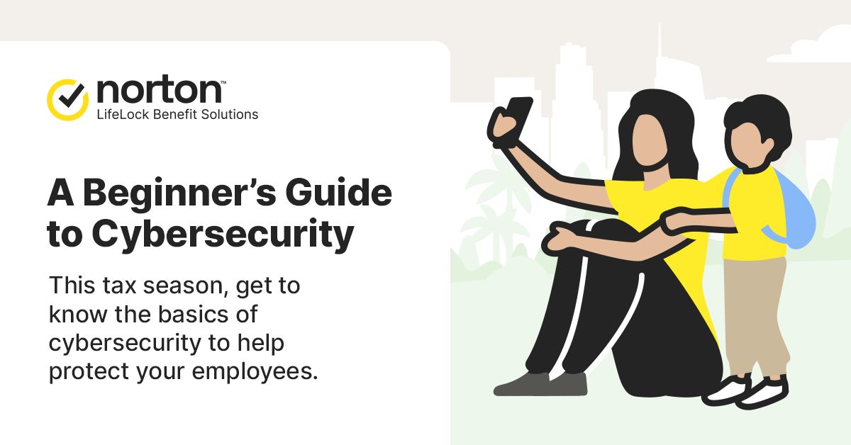 Norton LifeLock Benefit Solutions on LinkedIn: Cybersecurity basics for ... Norton LifeLock Benefit Solutions on LinkedIn: Cybersecurity basics for ...