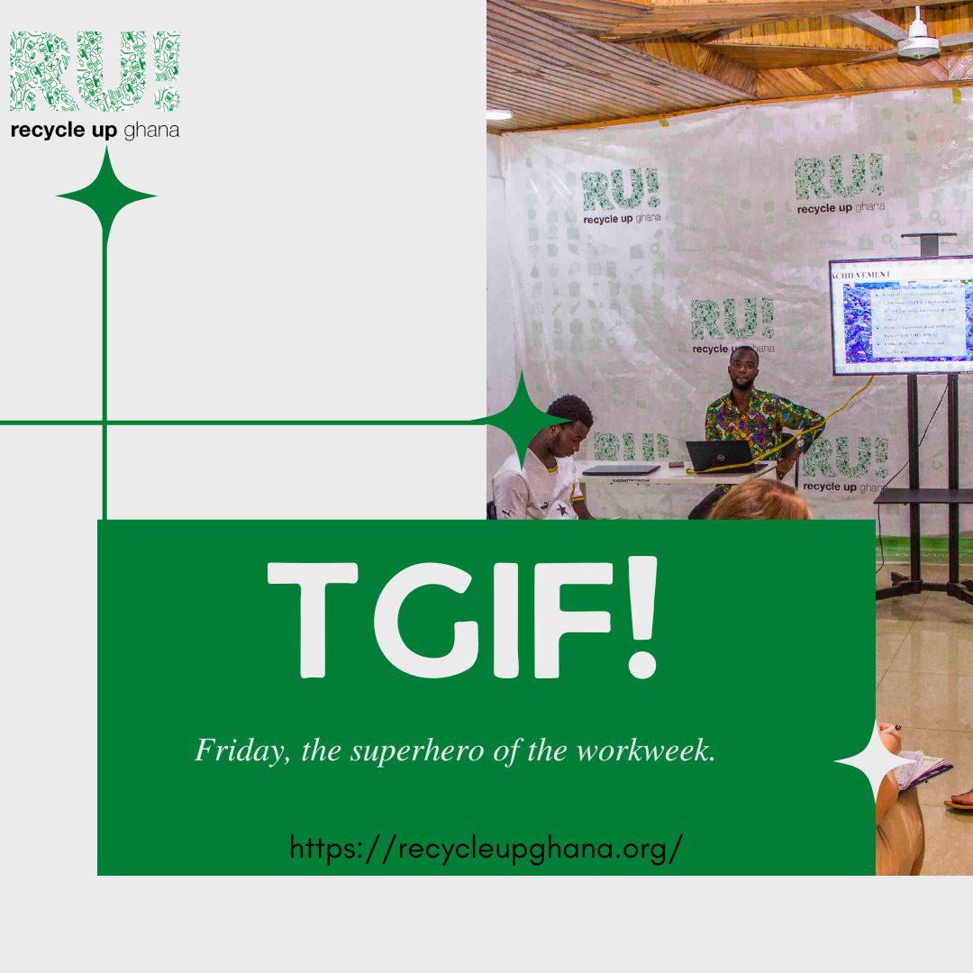 Recycle Up! Ghana on LinkedIn: #recycleupghana #tgif #fridayfeeling # ... Recycle Up! Ghana on LinkedIn: #recycleupghana #tgif #fridayfeeling # ...