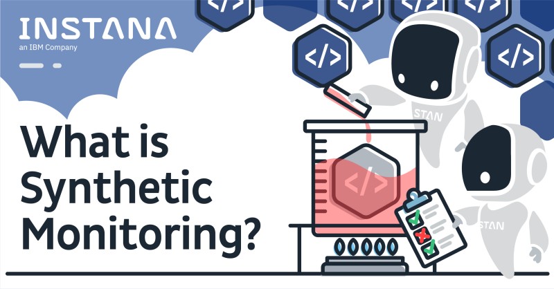 IBM Instana on LinkedIn: What is Synthetic Monitoring? - Instana IBM Instana on LinkedIn: What is Synthetic Monitoring? - Instana