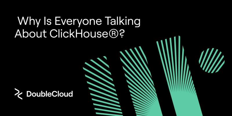 DoubleCloud on LinkedIn: Why Is Everyone Talking About ClickHouse®? DoubleCloud on LinkedIn: Why Is Everyone Talking About ClickHouse®?