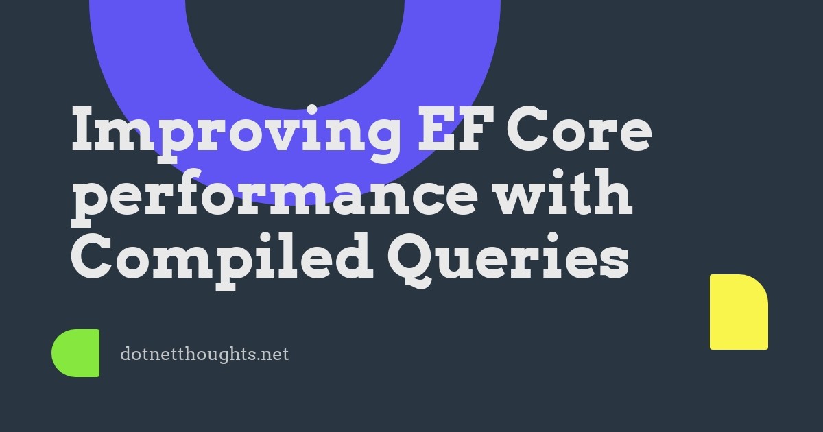 DotNetCode on LinkedIn: Improving EF Core performance with Compiled Queries DotNetCode on LinkedIn: Improving EF Core performance with Compiled Queries