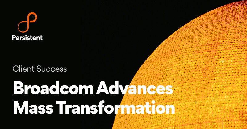 Larry Modder on LinkedIn: Persistent helps Broadcom advance mass ... Larry Modder on LinkedIn: Persistent helps Broadcom advance mass ...
