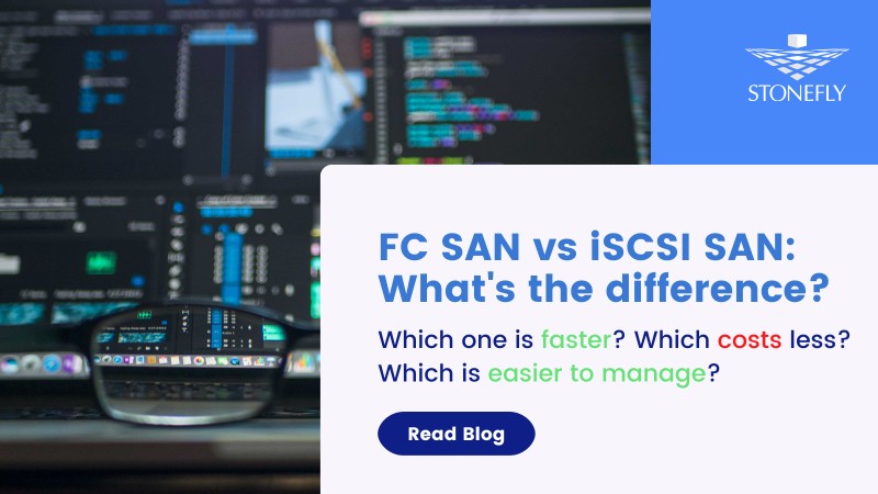 FC SAN vs iSCSI SAN: What’s the Difference? | StoneFly, Inc. FC SAN vs iSCSI SAN: What’s the Difference? | StoneFly, Inc.