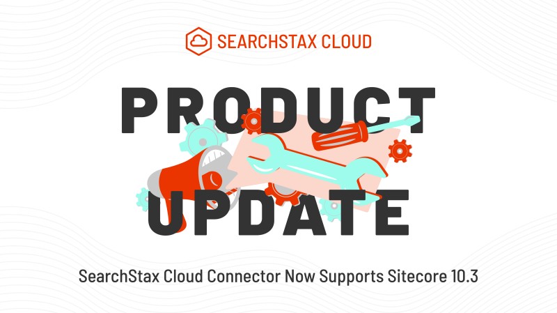 SearchStax Cloud Connector for Sitecore Now Supports Sitecore 10.3 ... SearchStax Cloud Connector for Sitecore Now Supports Sitecore 10.3 ...