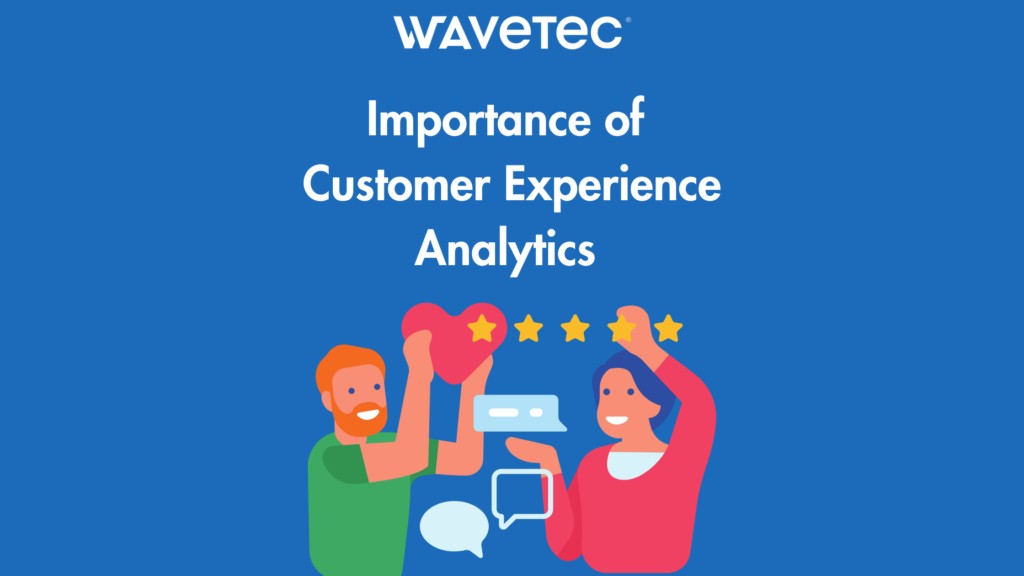 Wavetec on LinkedIn: The Importance of Customer Experience Analytics Wavetec on LinkedIn: The Importance of Customer Experience Analytics