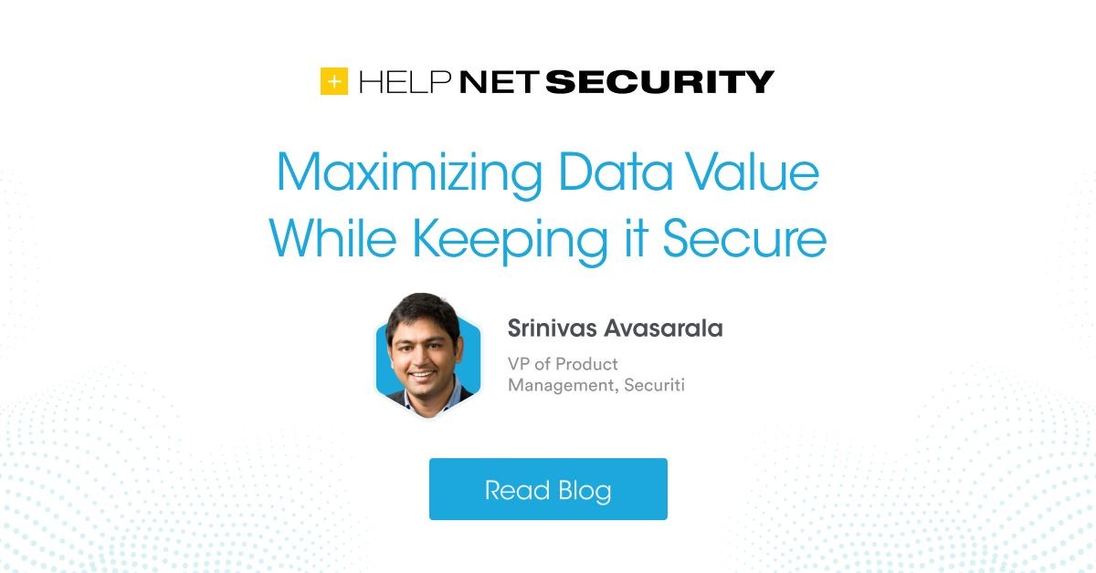 Maximizing data value while keeping it secure - Help Net Security ... Maximizing data value while keeping it secure - Help Net Security ...