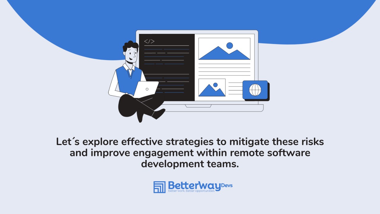 Mitigating Risk with Remote Software Developers | BetterWay Devs Mitigating Risk with Remote Software Developers | BetterWay Devs
