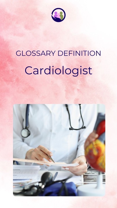 π Cardiologist | Glossary Definition π | Caregiver Bliss π Cardiologist | Glossary Definition π | Caregiver Bliss