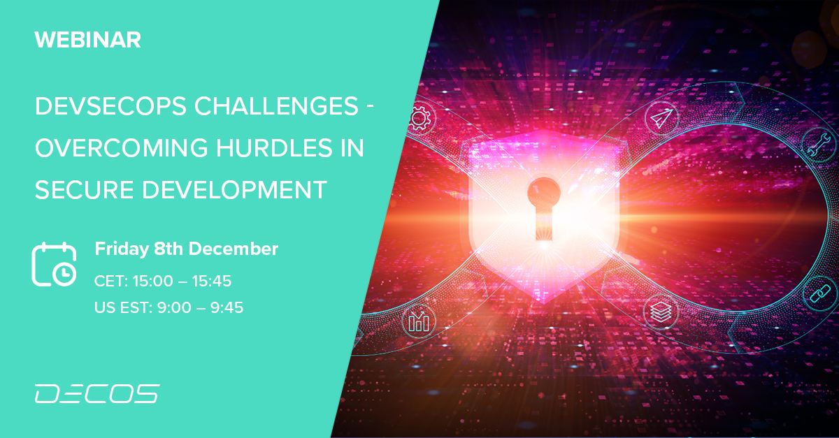 #devsecops #webinar #securedevelopment #cybersecurity | Decos Global #devsecops #webinar #securedevelopment #cybersecurity | Decos Global